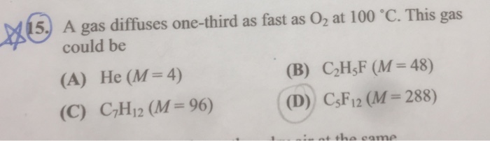 Solved 5) A gas diffuses one-third as fast as 02 at 100 ?. | Chegg.com