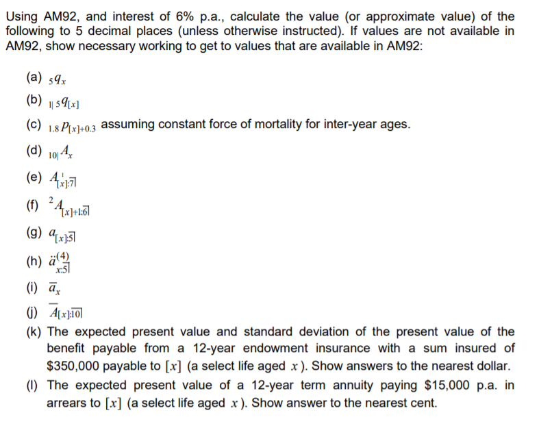 Using AM92, and interest of 6% p.a., calculate the | Chegg.com