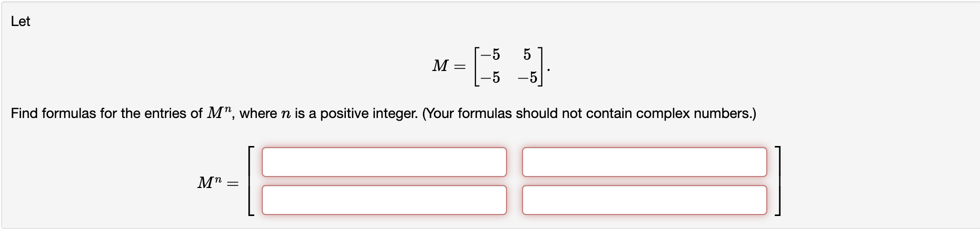 M=[−5−55−5] of Mn, where n is a positive integer. | Chegg.com