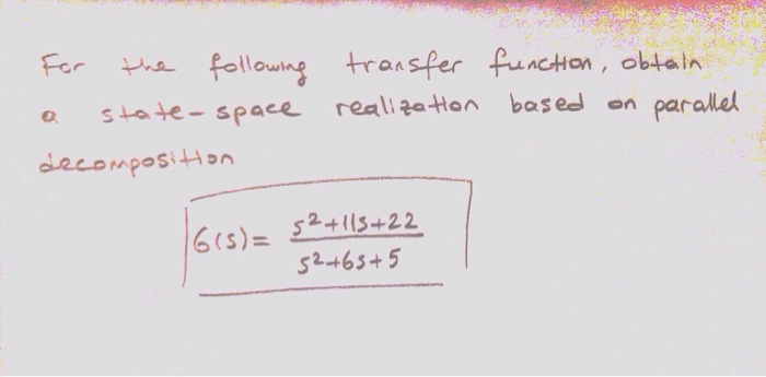Solved For the following transfer function, obtain a state | Chegg.com