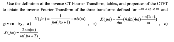 Please use only CT Fourier Transform. Also include | Chegg.com