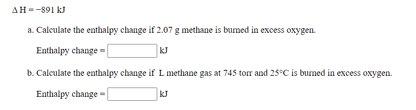 Solved AH=-891 kJ a. Calculate the enthalpy change if 2.07 g | Chegg.com