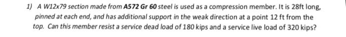 Solved A W12x79 section made from A572 Gr 60 steel is used | Chegg.com
