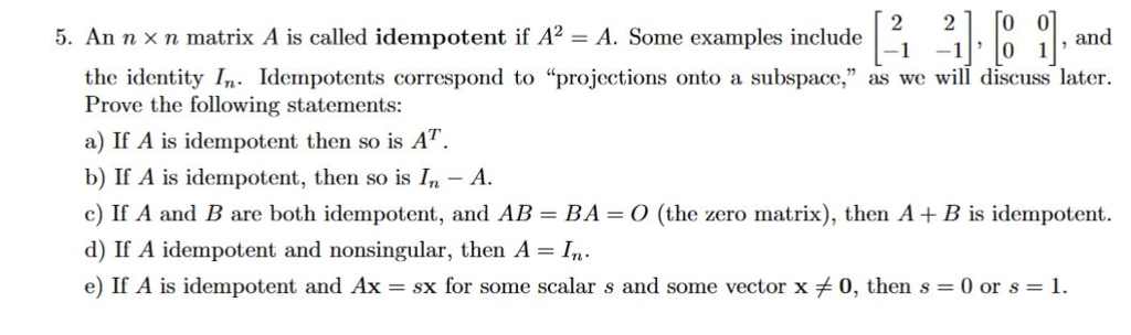 Solved 5. Ann x n matrix A is called idempotent if A2 A. | Chegg.com