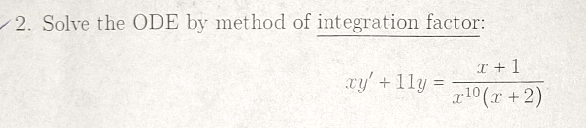 Solved 2. Solve the ODE by method of integration factor: | Chegg.com