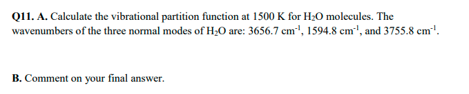Solved Q11. A. Calculate the vibrational partition function | Chegg.com