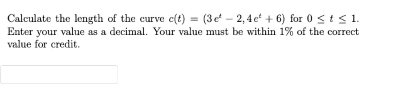 Solved Calculate the length of the curve c(t)=(3et−2,4et+6) | Chegg.com