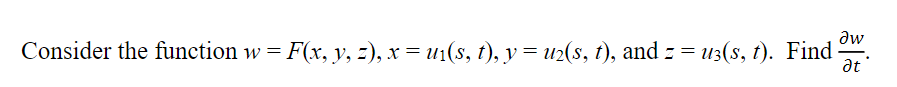 Solved Consider the function w=F(x,y,z),x=u1(s,t),y=u2(s,t), | Chegg.com