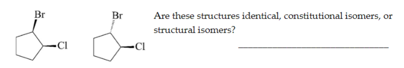 Solved Are these structures identical, constitutional | Chegg.com