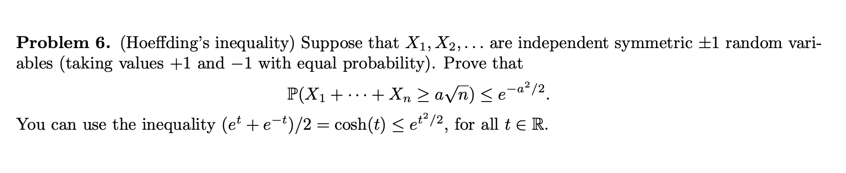 Solved roblem 6. (Hoeffding's inequality) Suppose that | Chegg.com Solved roblem 6. (Hoeffding's inequality) Suppose that | Chegg.com