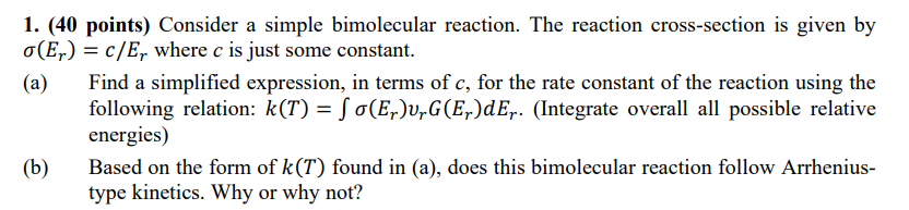 1. (40 points) Consider a simple bimolecular | Chegg.com