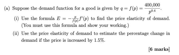 Solved (a) Suppose the demand function for a good is given | Chegg.com