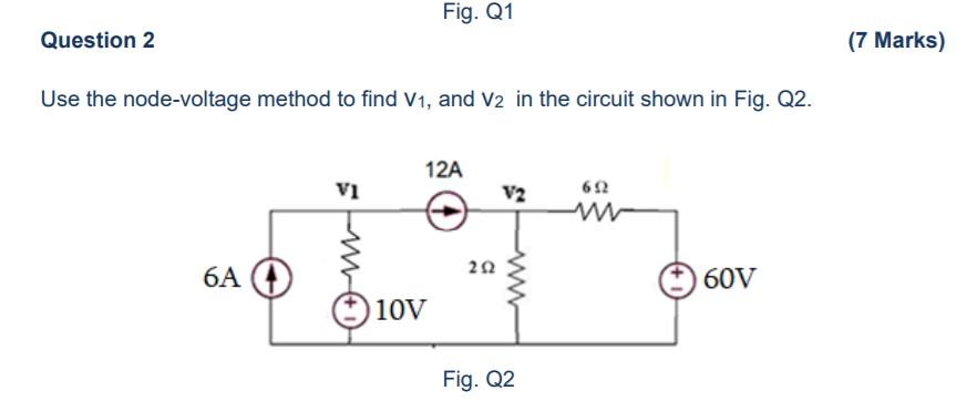 Solved Fig. Q1 Question 2 (7 Marks) Use the node-voltage | Chegg.com