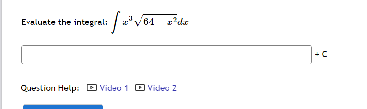 Solved Evaluate the integral: ∫﻿﻿x364-x22dx+CQuestion | Chegg.com