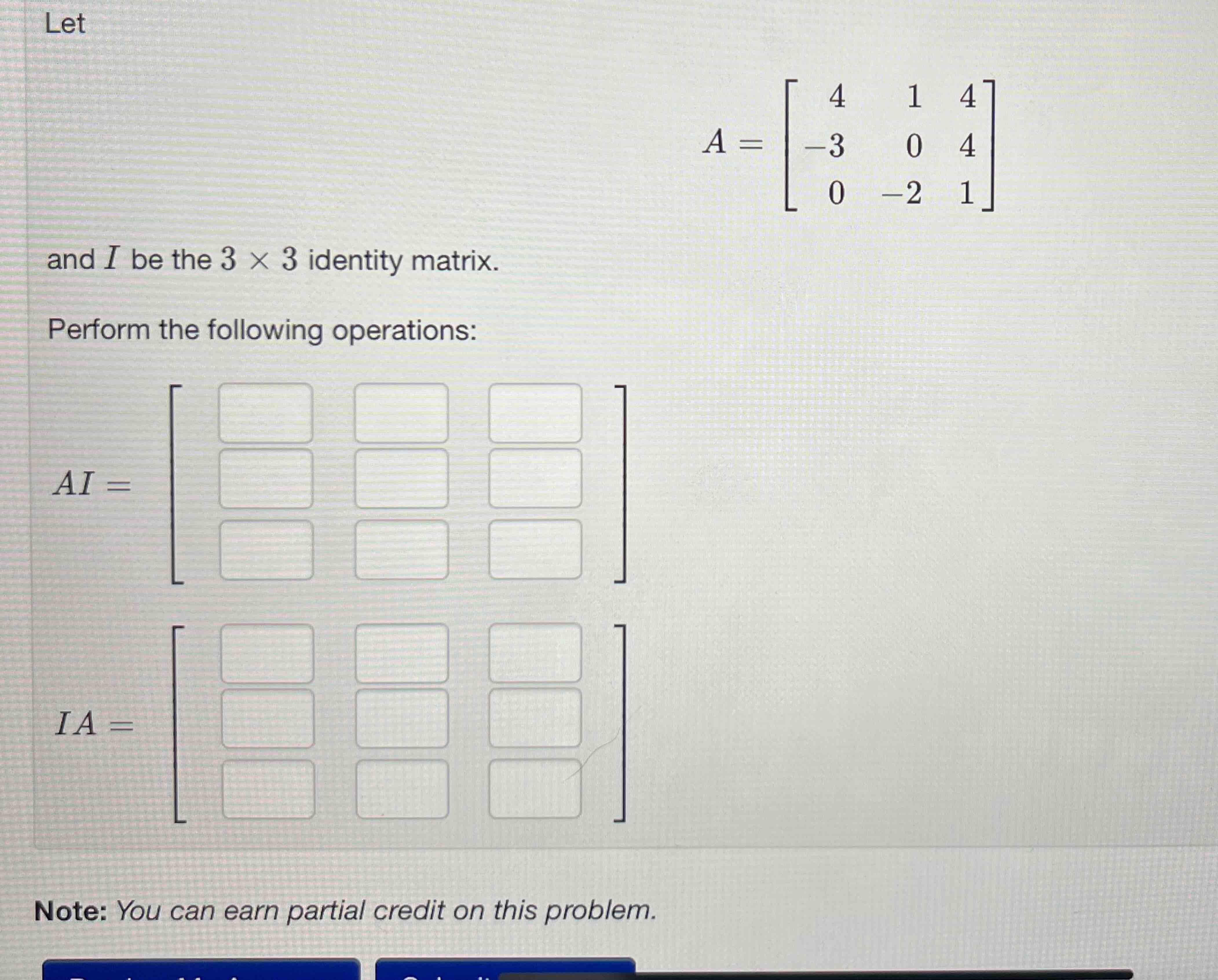 Solved LetA=[414-3040-21]and I be the 3×3 ﻿identity | Chegg.com
