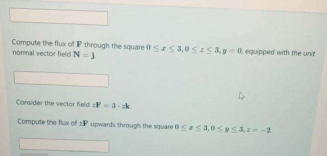 Solved Consider the constant vector field F = 3k. Compute | Chegg.com