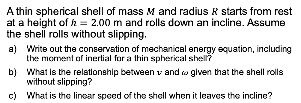 Solved = A thin spherical shell of mass M and radius R | Chegg.com
