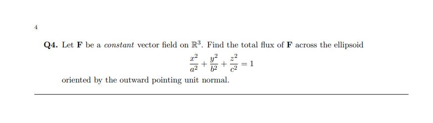 Solved 4 Q4. Let F be a constant vector field on R3. Find | Chegg.com