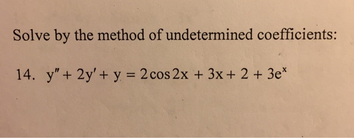 solved-solve-by-the-method-of-undetermined-coefficients-y-chegg