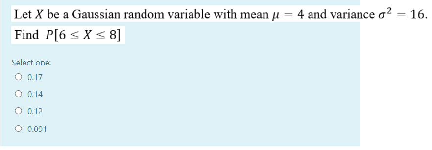 Solved Let X be a Gaussian random variable with mean u = 4 | Chegg.com