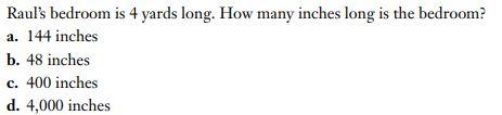 Solved Raul's bedroom is 4 yards long. How many inches long | Chegg.com