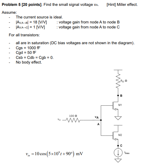 Solved Problem 5 [20 points]. Find the small signal voltage | Chegg.com