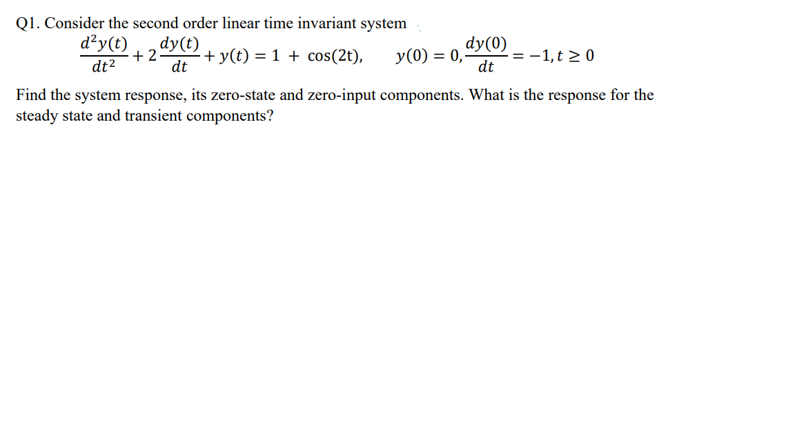 Solved Q1. Consider the second order linear time invariant | Chegg.com