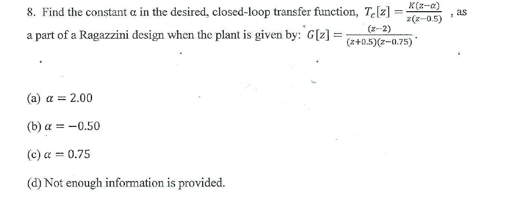 Solved 8. Find the constant α in the desired, closed-loop | Chegg.com