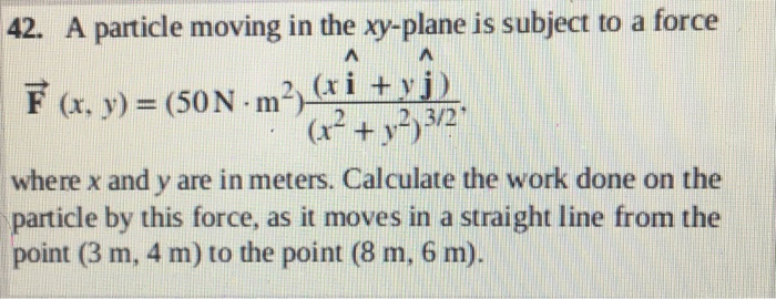 Solved 42. A particle moving in the xy-plane is subject to a | Chegg.com