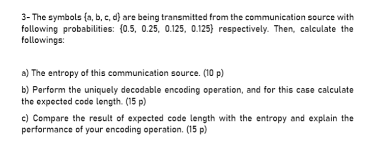Solved 3- The symbols {a,b,c,d} are being transmitted from | Chegg.com