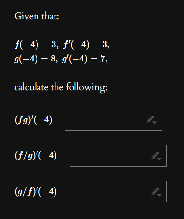 Solved Given that: f(−4)=3,f′(−4)=3g(−4)=8,g′(−4)=7 | Chegg.com