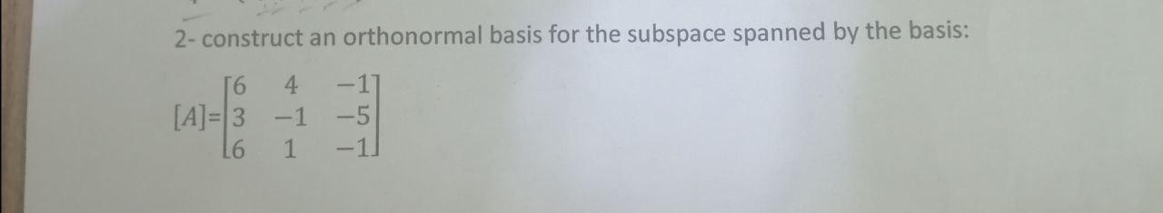 Solved 2- construct an orthonormal basis for the subspace | Chegg.com