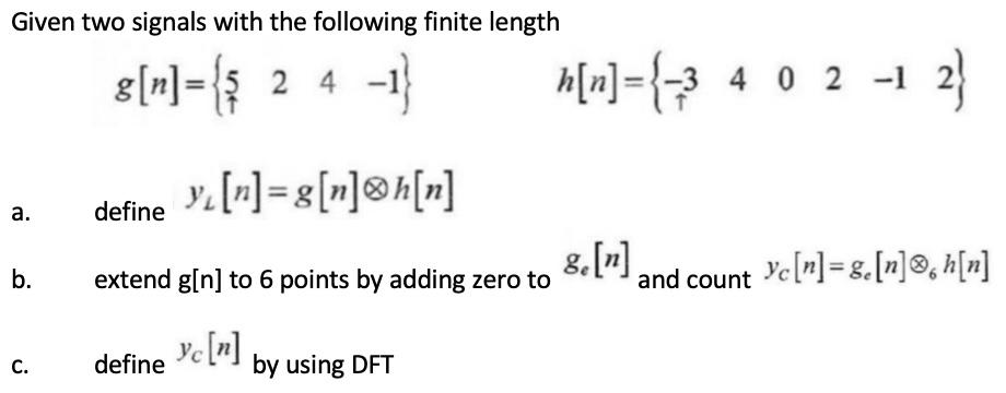 Solved Given two signals with the following finite length | Chegg.com