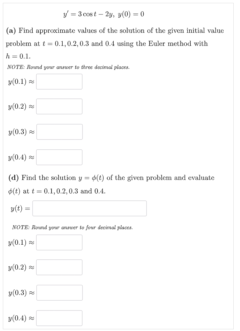 Solved y'=3cost-2y,y(0)=0(a) ﻿Find approximate values of the | Chegg.com
