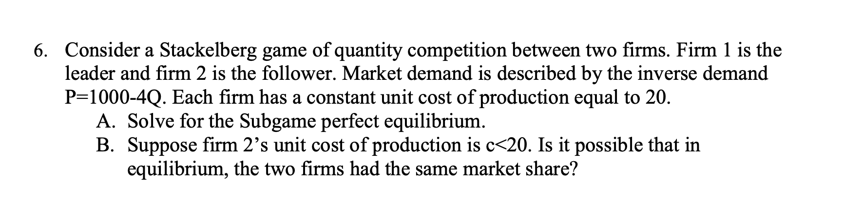 Solved 6. ﻿Consider a Stackelberg game of quantity | Chegg.com