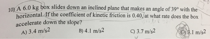 Solved A 6.0 kg box slides down an inclined plane that makes | Chegg.com