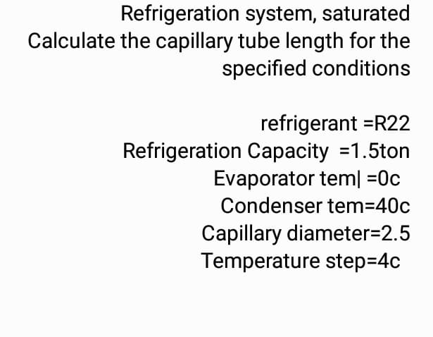 Refrigeration system, saturated Calculate the | Chegg.com