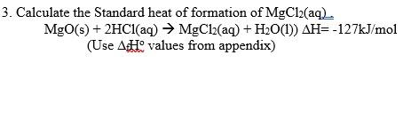 Solved (Appendix values for MgO (s) fH value: -601.6 kJ | Chegg.com
