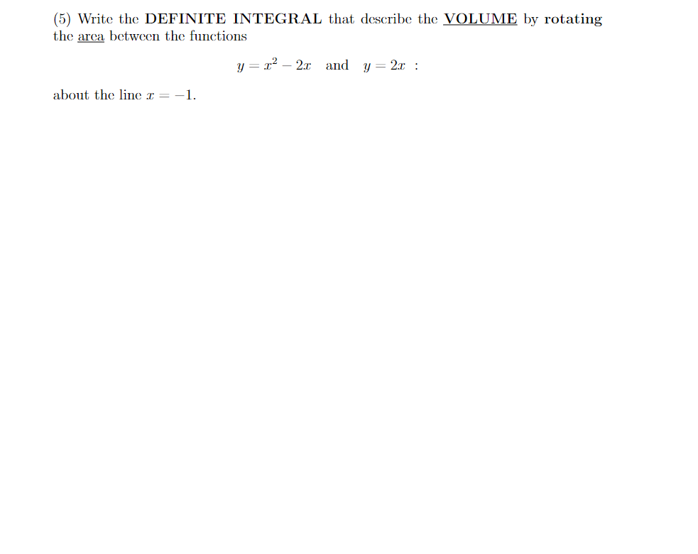 Solved (5) Write the DEFINITE INTEGRAL that describe the | Chegg.com