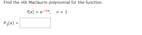 Solved Find the nth Maclaurin polynomial for the function. | Chegg.com