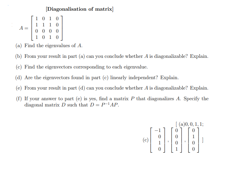 Solved (Diagonalisation of matrix] 1 0 1 0 1 1 1 0 A= 0 0 0 | Chegg.com