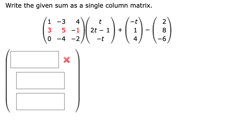 Solved Write the given sum as a single column matrix. /1 -3 | Chegg.com