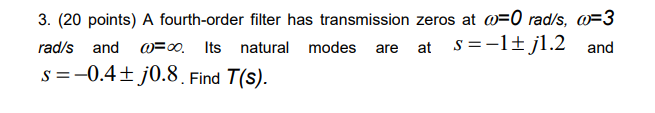 Solved 3. (20 points) A fourth-order filter has transmission | Chegg.com