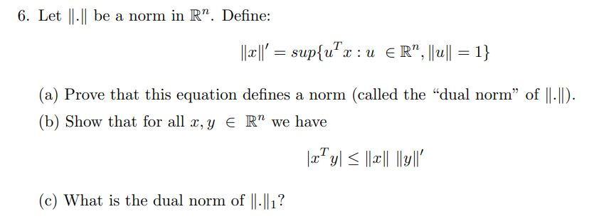 Solved 6. Let ||.|| be a norm in R". Define: || 2 || = | Chegg.com