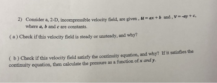Solved 2) Consider a, 2-D, incompressible velocity field, | Chegg.com