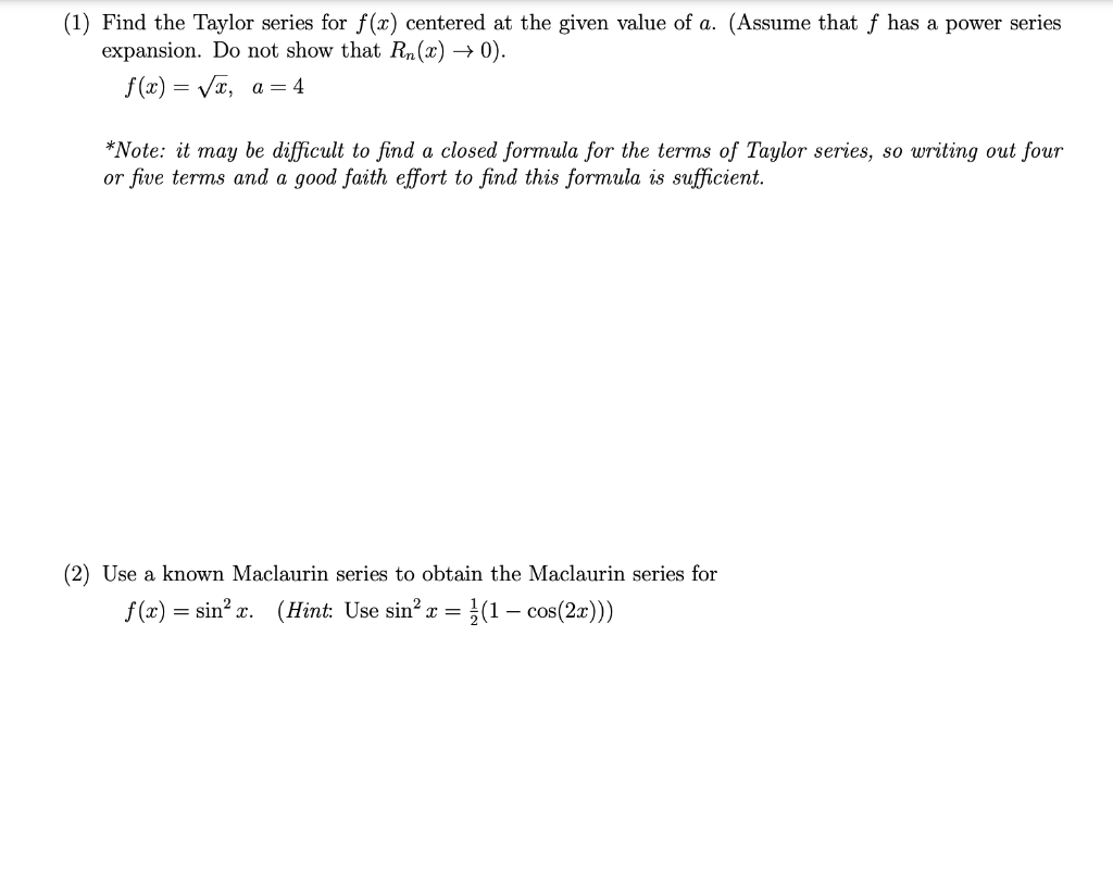 [Solved]: (1) Find the Taylor series for f(x) centered the