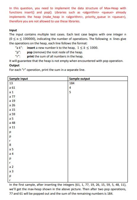 Solved Using C++, heap data structures, C++ STL, inputs and | Chegg.com