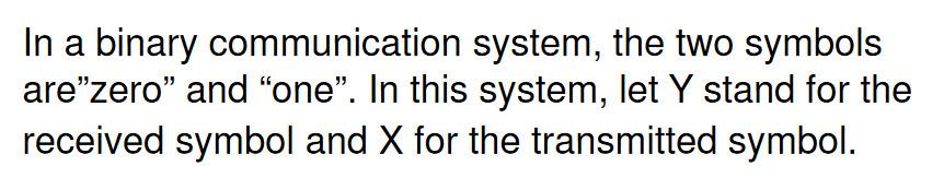 Solved In a binary communication system, the two symbols | Chegg.com