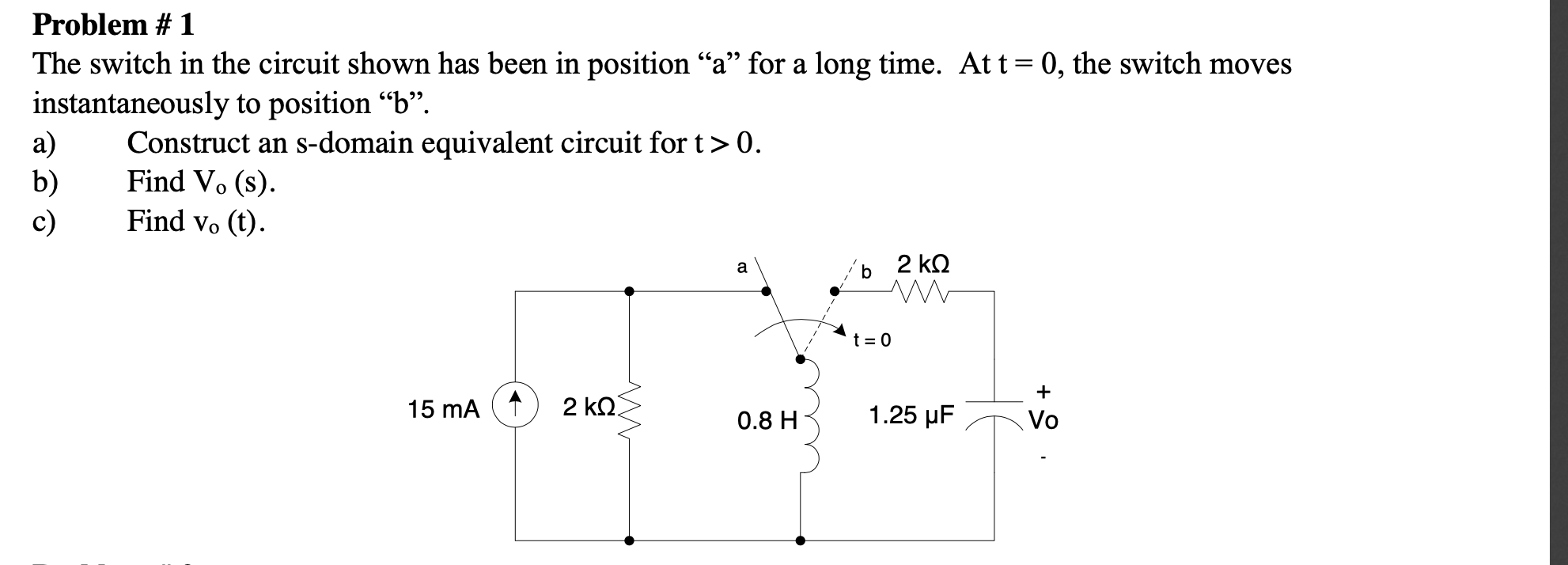 Solved Problem #1 The switch in the circuit shown has been | Chegg.com