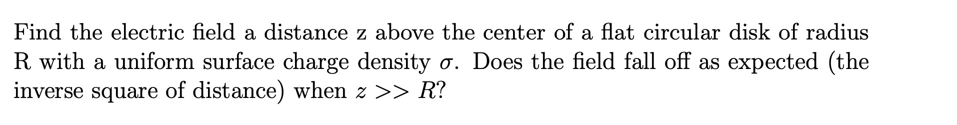 Solved Find the electric field a distance z above the center | Chegg.com